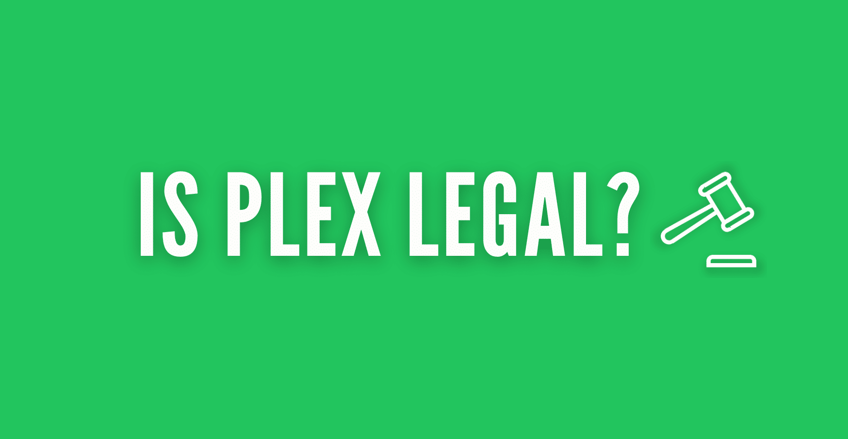 Is Plex Legal? - RapidSeedbox