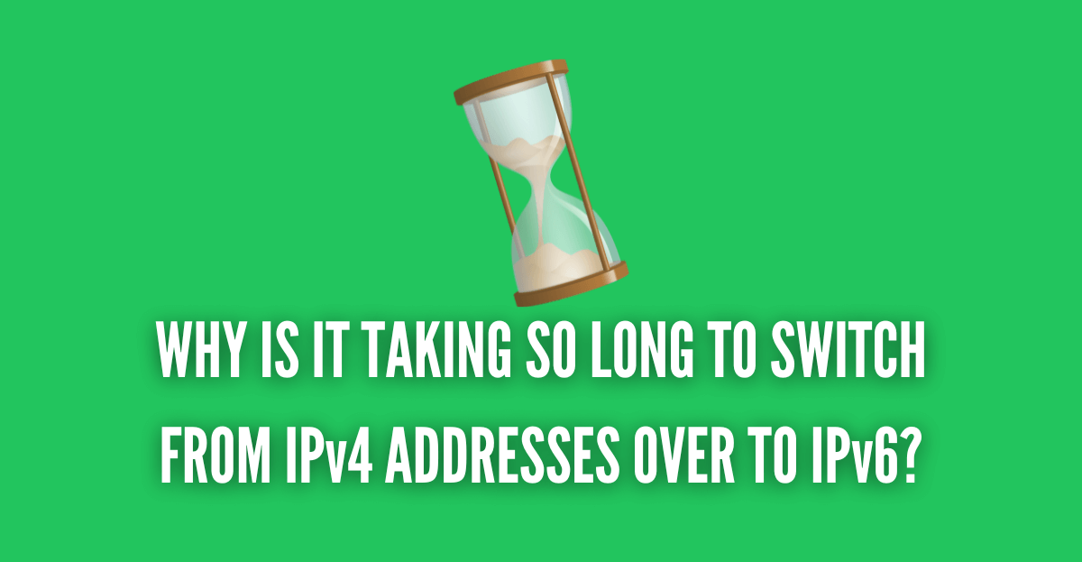 Why it Takes so Long to Switch from IPv4 to IPv6 - RapidSeedbox
